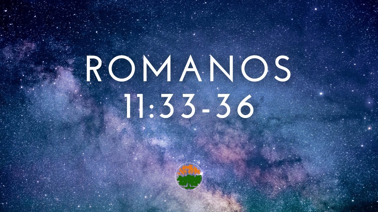 Romanos 11:33-36 - YouTube