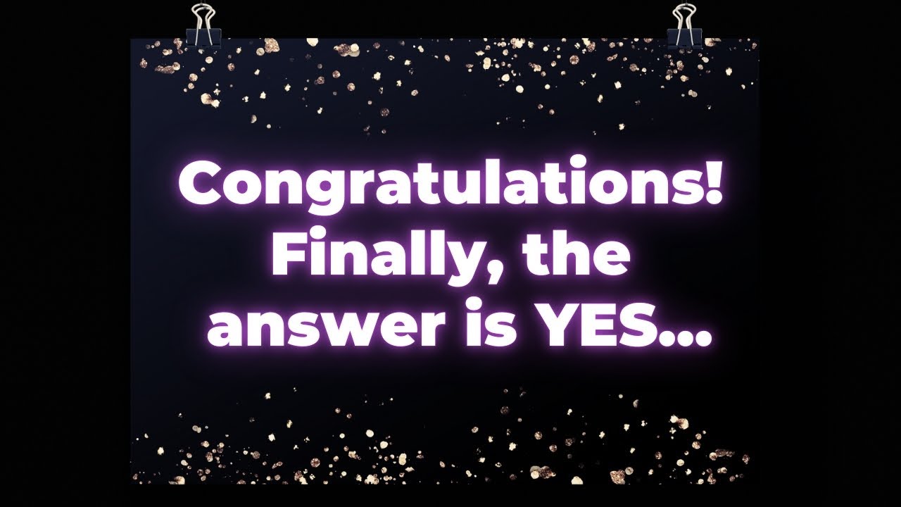Congratulations! Finally, the answer is YES... - YouTube