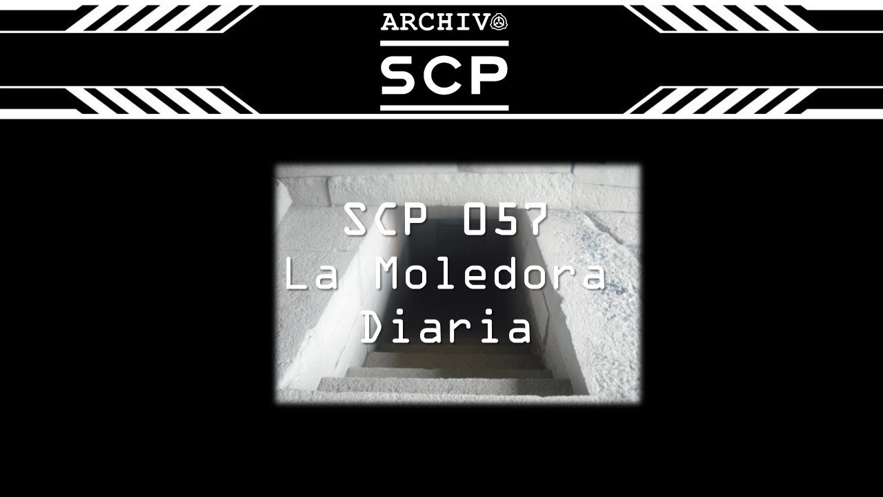 SCP 057: La Moledora Diaria - Archivo SCP - YouTube