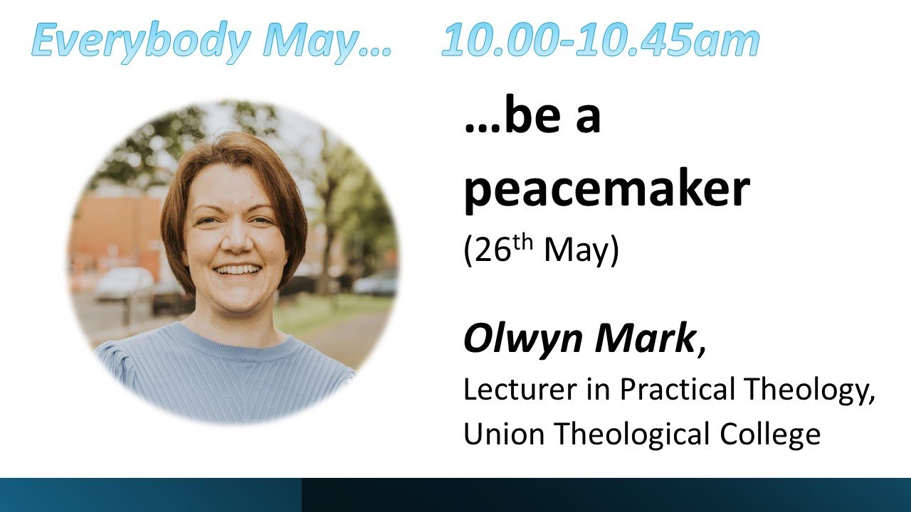 Everybody May... be a peacemaker (26/05/24) Olwyn Mark - YouTube