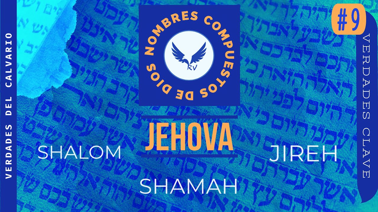 VERDADES DEL CALVARIO (PT.9) | Nombres compuestos de Dios: Shalom ...