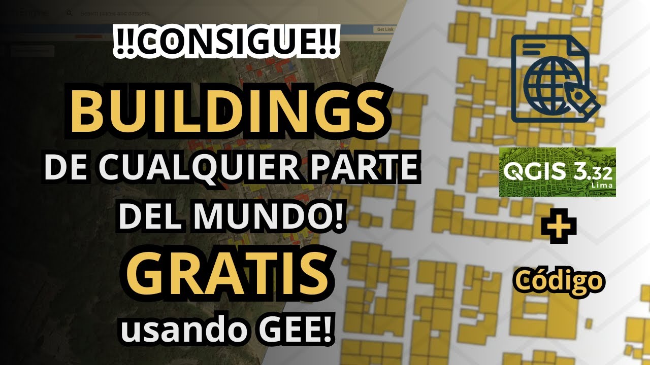 🌍🛰️ Descarga Footprints Buildings con Google Earth Engine (GEE): Guía ...