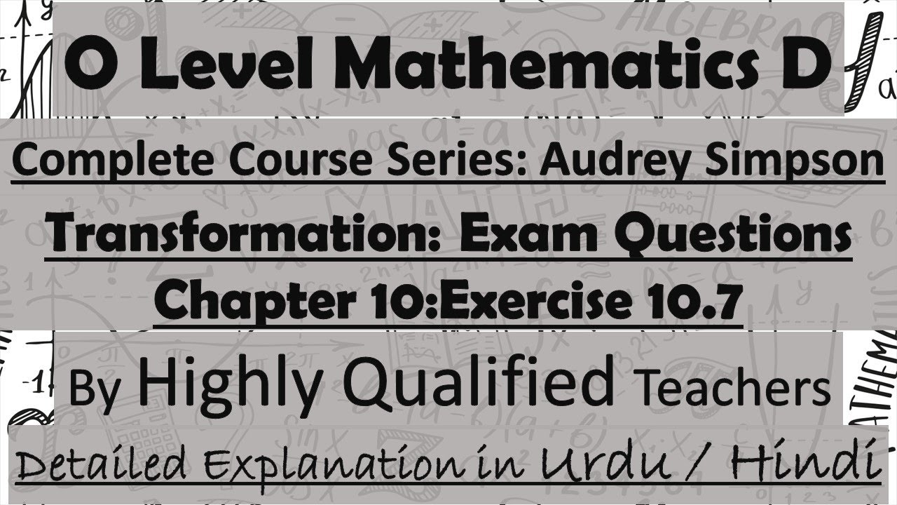 O Levels Mathematics Syllabus D. Complete Course. Chapter 10 Exercise ...