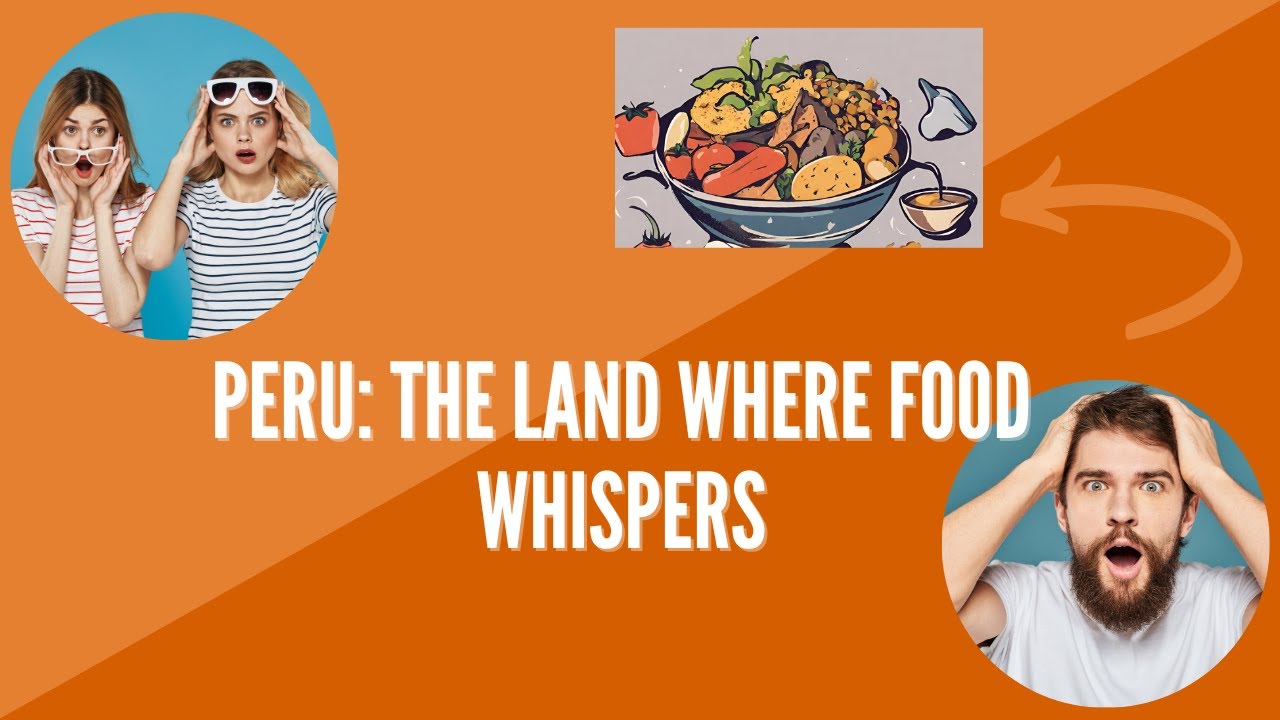 Exploring PERU: Where POTATOES Reign, Rivers BOIL, and FRUIT WHISPER ...