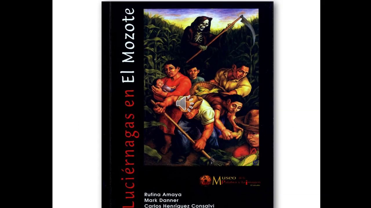Audio libro Luciérnagas en El Mozote (Una de las más terribles masacres ...