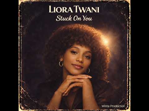 Liora Twani - Stuck On You 