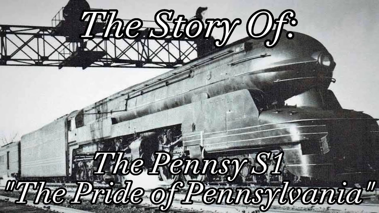 The Story Of: The Pennsy S1 "The Pride of Pennsylvania" - YouTube