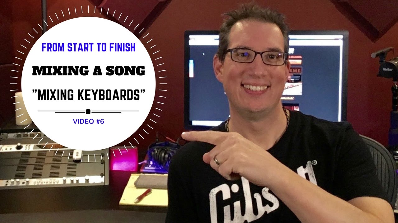How to Mix - Mixing Music - Keyboards Video #6 - YouTube