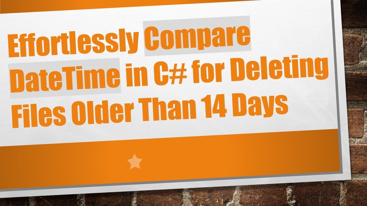 Effortlessly Compare DateTime in C# for Deleting Files Older Than 14 Days - YouTube