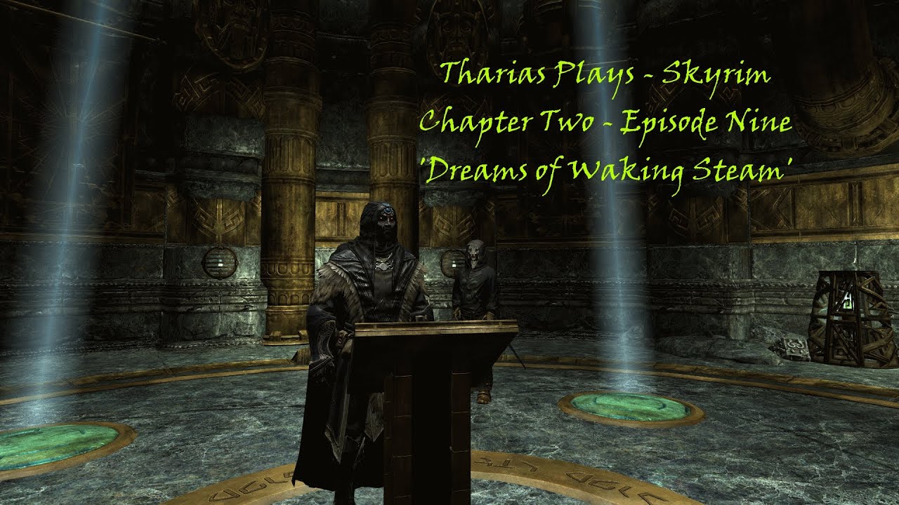 Skyrim - Chapter Two - Episode Nine - 'Dreams of Waking Steam' - YouTube