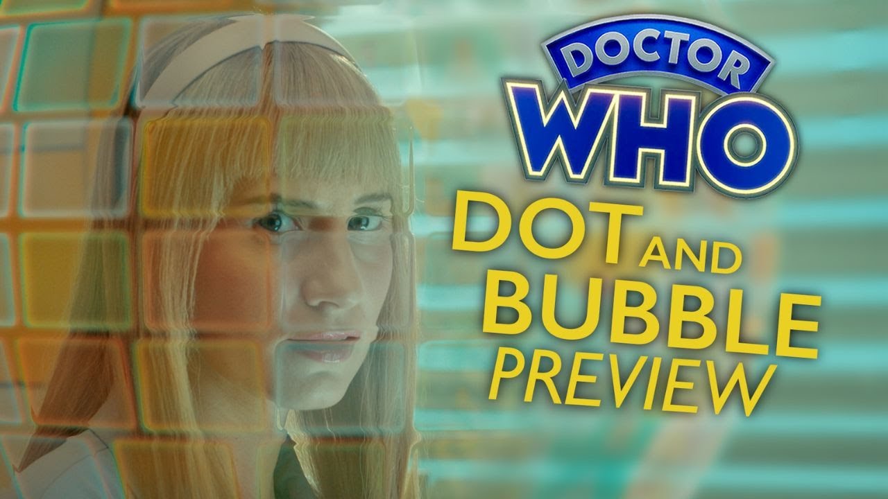 DOCTOR WHO 'DOT AND BUBBLE' Preview - YouTube