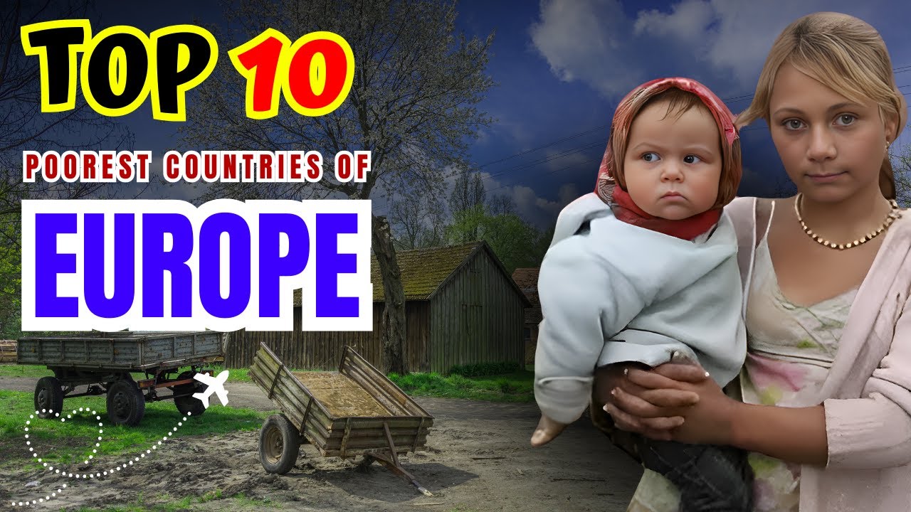 Top 10 Poorest European Countries - Poverty - YouTube