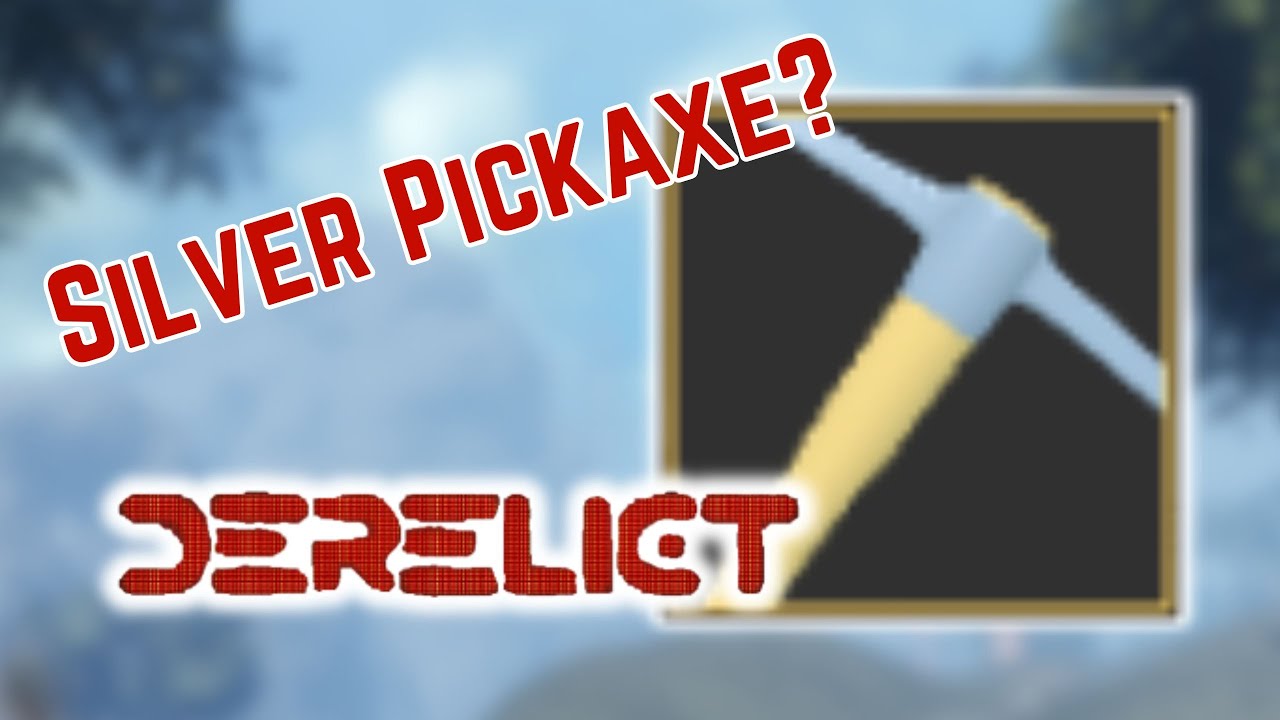How To Get Silver Pickaxe in 2024? | Roblox Derelict - YouTube