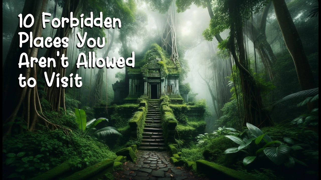 10 Forbidden Places You Aren't Allowed to Visit: Why Are They Off ...