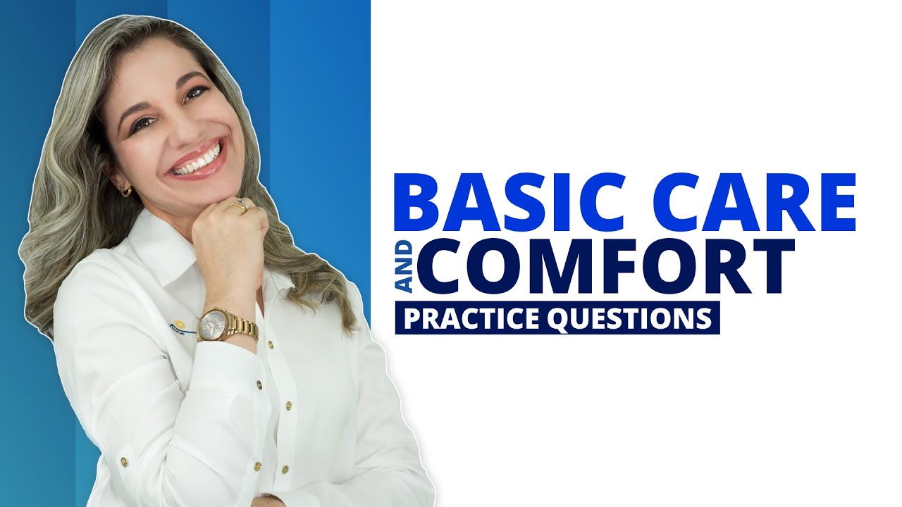 Basic Care and Comfort Practice Questions - YouTube