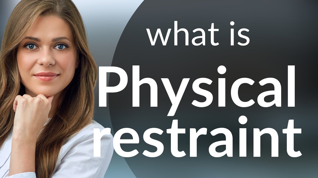 Understanding "Physical Restraint": A Guide for English Learners - YouTube
