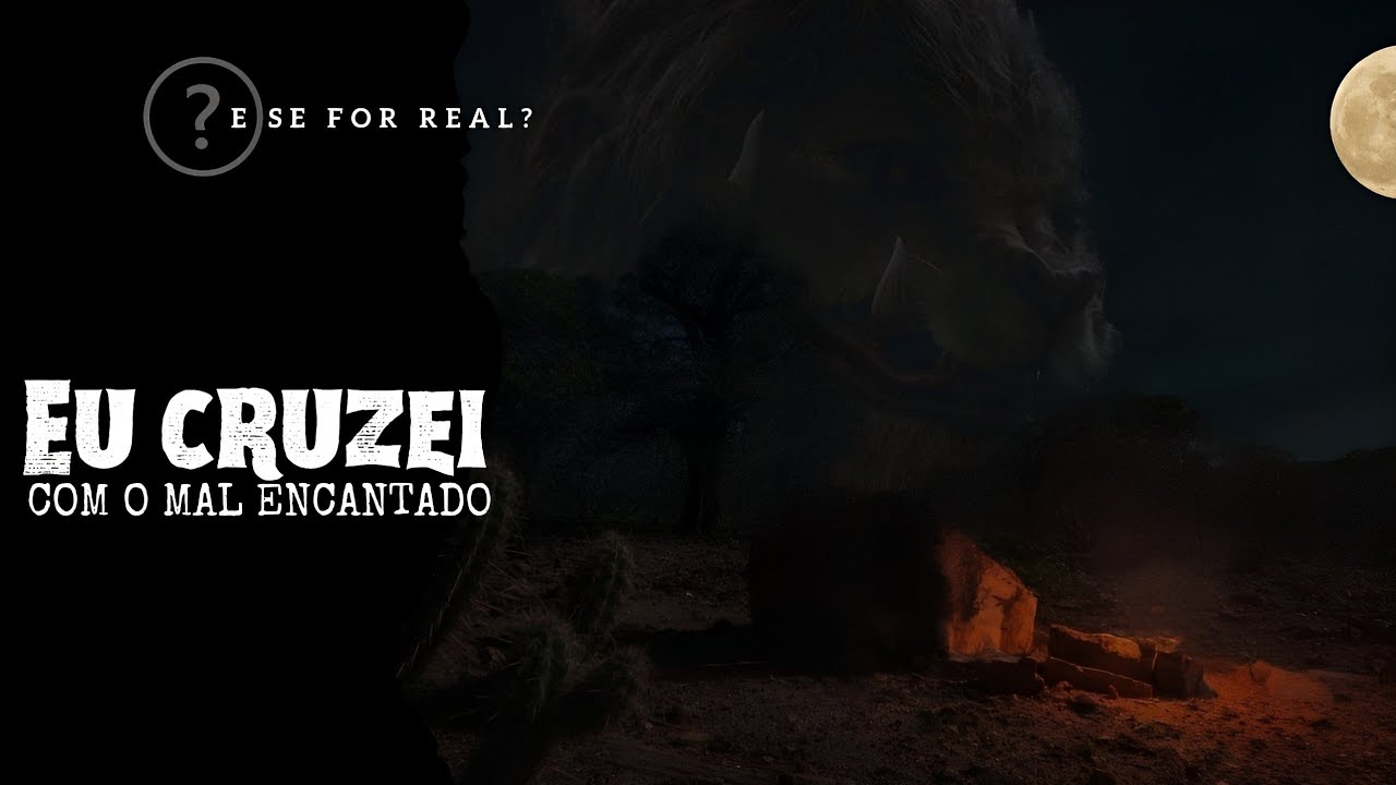 Eu Cruzei com O Mal Encantado - YouTube