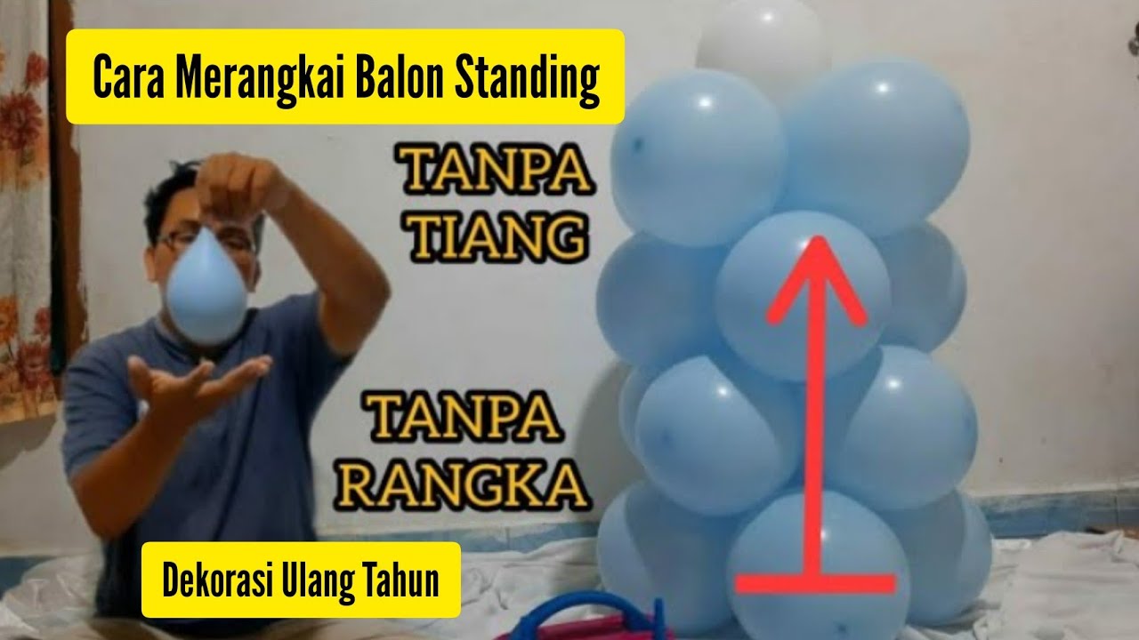 CARA MERANGKAI BALON DEKORASI ULANG TAHUN | CARA MEMBUAT BALON BERDIRI ...