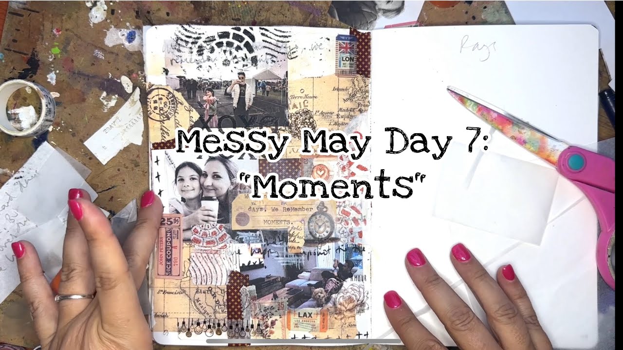 Messy May 2024 day 7- Moments - YouTube