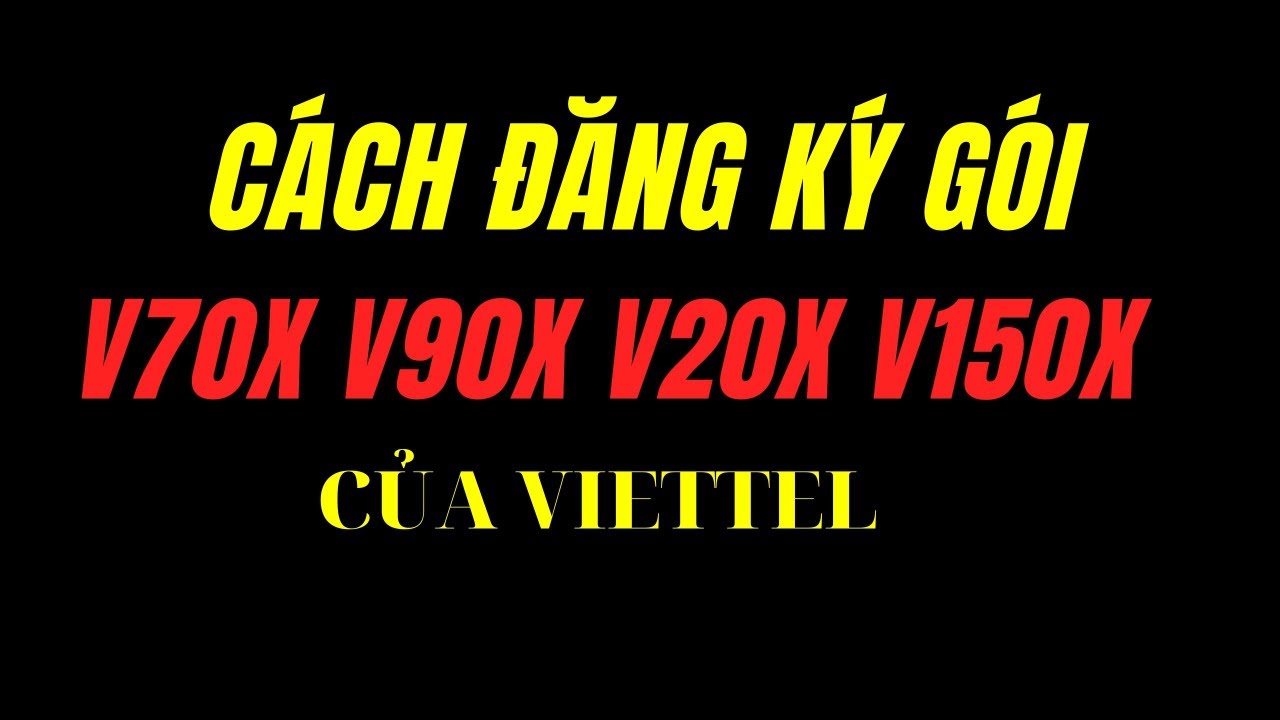 Cách đăng ký gói V70X V90X V120X V150X của Viettel | Đạt Viettel - YouTube