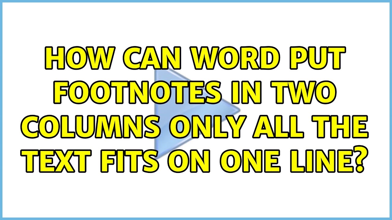 How can Word put footnotes in two columns only all the text fits on one ...