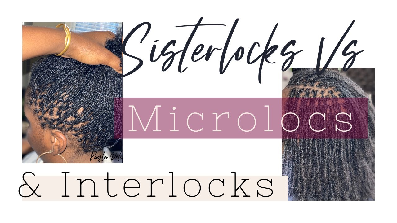 Sisterlocks vs Microlocks & Interlocks (2020) | Locswithkayla - YouTube
