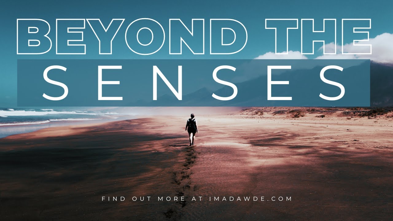 9 - Beyond the Senses - Empowered - Imad Awde - YouTube
