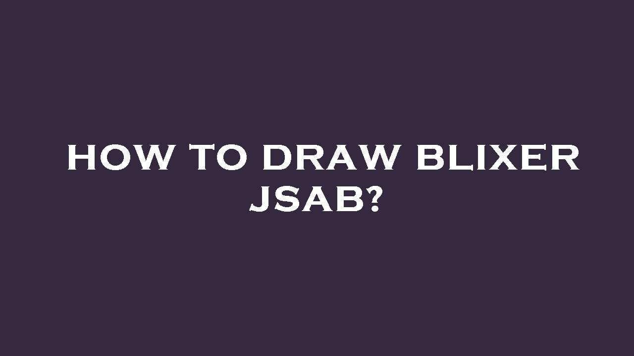 How to draw blixer jsab? - YouTube