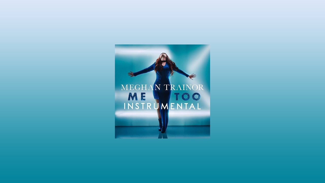 Meghan Trainor - Me Too (Instrumental) - YouTube