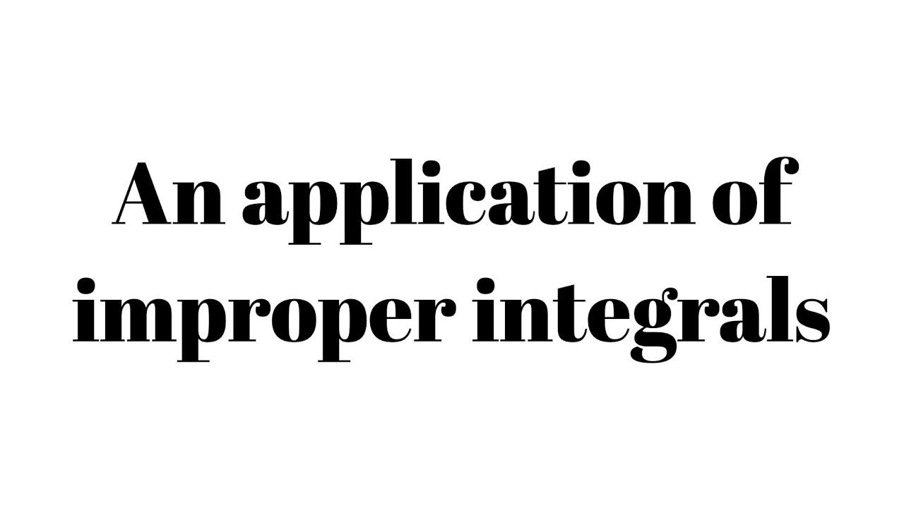 Improper integral: Application problem - YouTube