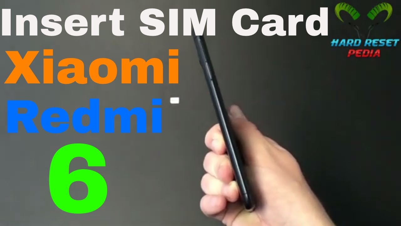 Xiaomi Redmi 6 Insert The SIM Card - YouTube