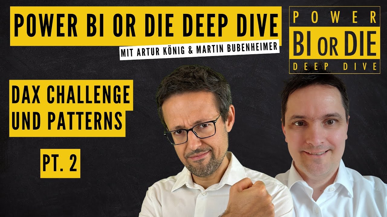 POWER BI or DIE Deep Dive - DAX Challenge und Patterns - YouTube