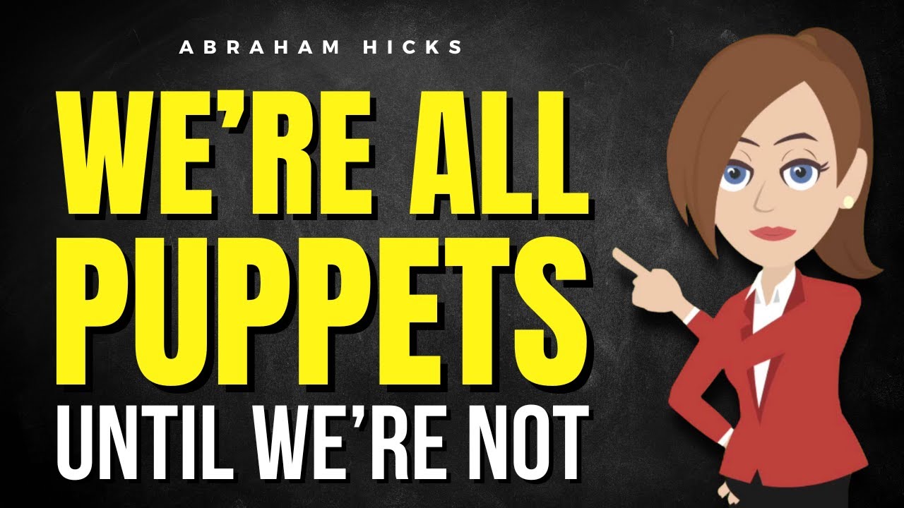 How to Stop Letting Others Pull Your Strings Abraham Hicks 2025 - YouTube