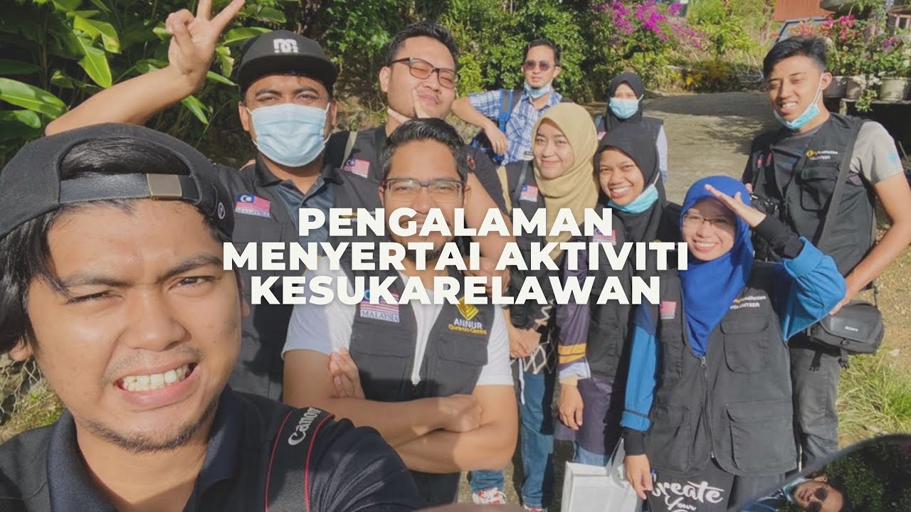 Pengalaman menyertai Sukarelawan | (Johan Video Pendek Hari ...