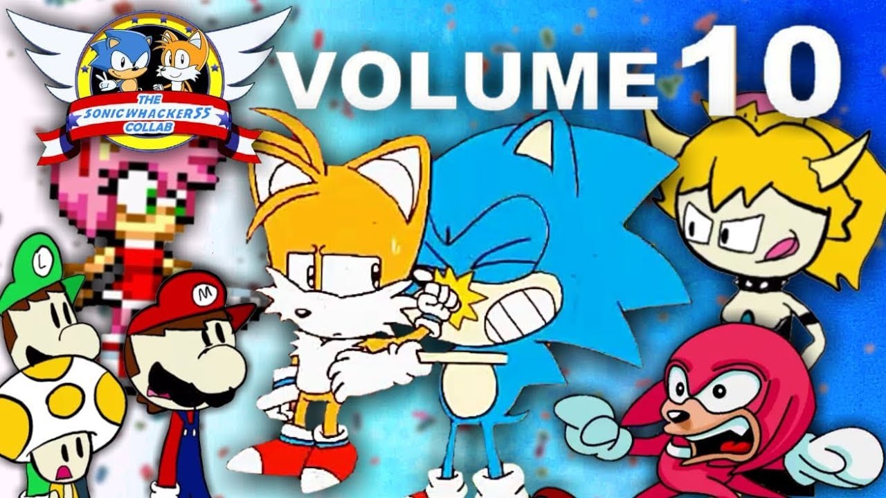 The SonicWhacker55 Collab: Volume 10 - YouTube