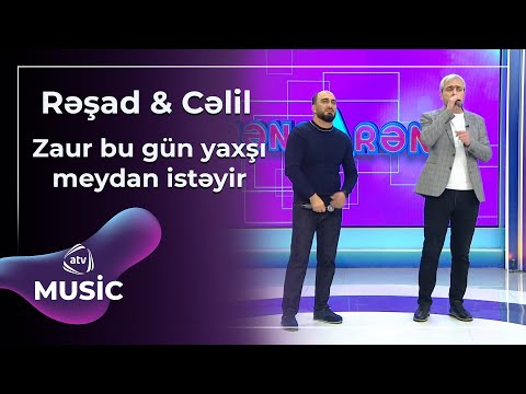 Zaur bu gün yaxşı meydan istəyir - Rəşad & Cəlil / Meyxana