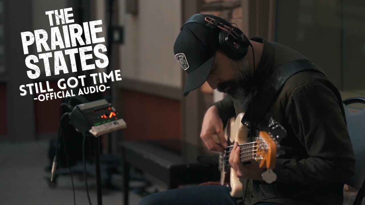 The Prairie States - Still Got Time (Official Audio) - YouTube
