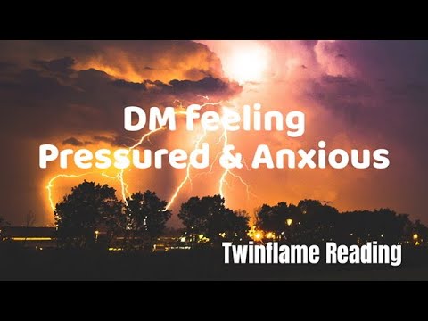 🔥DM FEELING PRESSURED AND ANXIOUS🔥DM DF🔥TWINFLAMES🔥 - YouTube