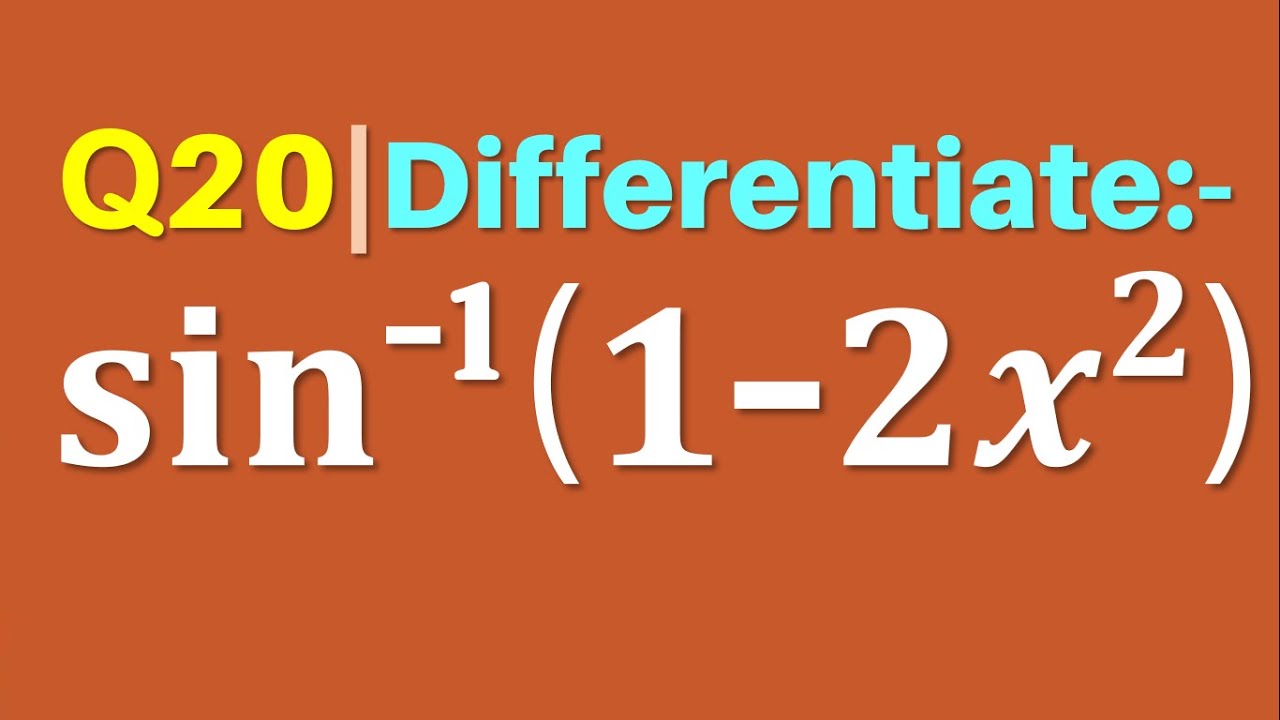 Q20 Differentiate Sin Inverse 1 2 X Square YouTube q20-differentiate-sin-inverse-1-2-x-square-youtube