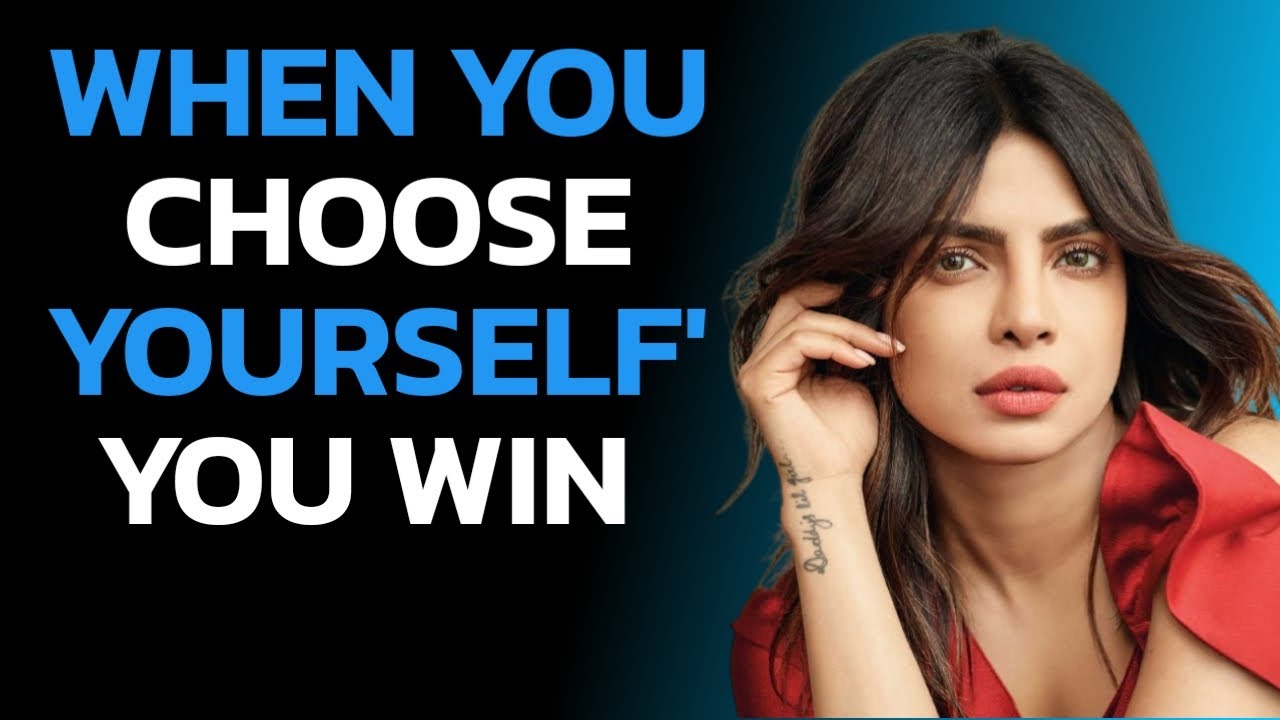 WHEN YOU CHOOSE YOURSELF YOU WIN | MOTIVATIONAL SPEECH BY PRIYANKA ...