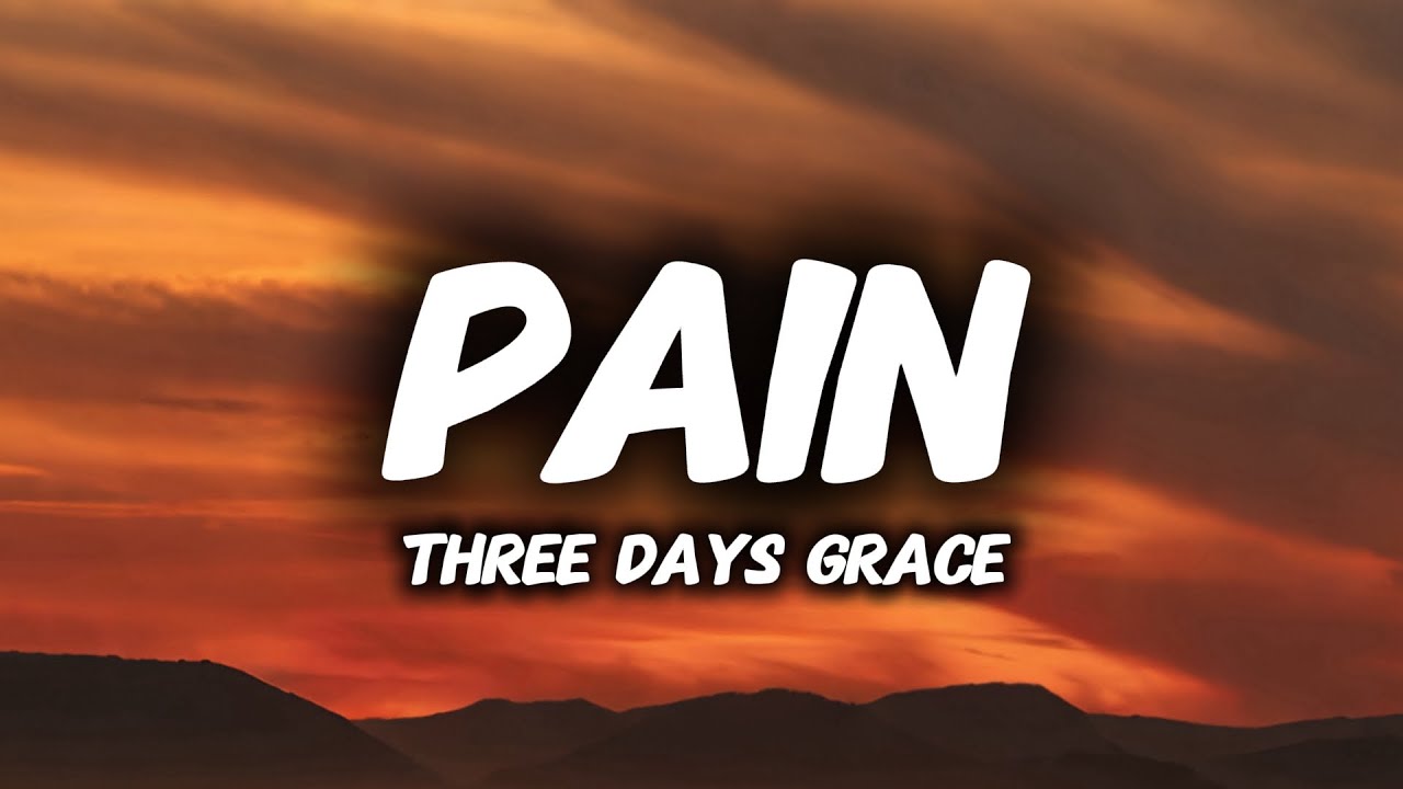 Three Days Grace - Pain (Lyrics) - YouTube