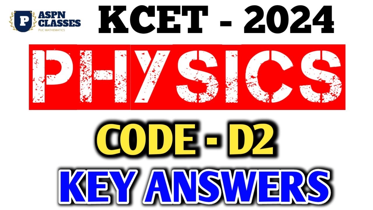 KCET 2024 CODE D2 PHYSICS KEY ANSWERS || TODAY'S KCET 2024 PHYSICS ...