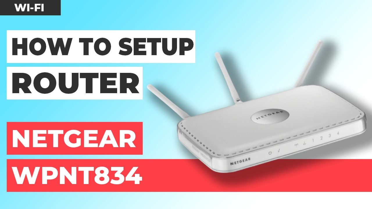 How to Set Up NETGEAR WPNT834 WiFi Router - YouTube