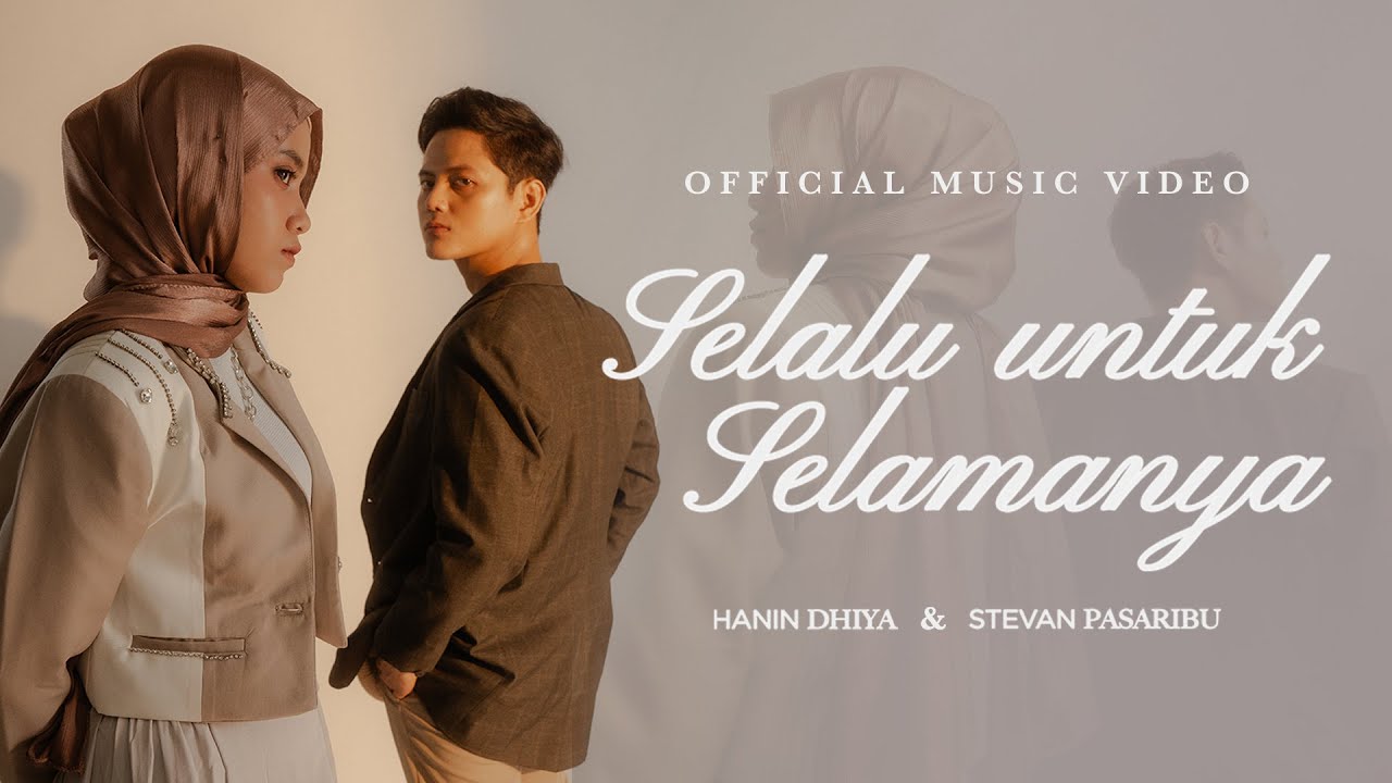 Hanin Dhiya & Stevan Pasaribu - Selalu Untuk Selamanya (Official Music ...