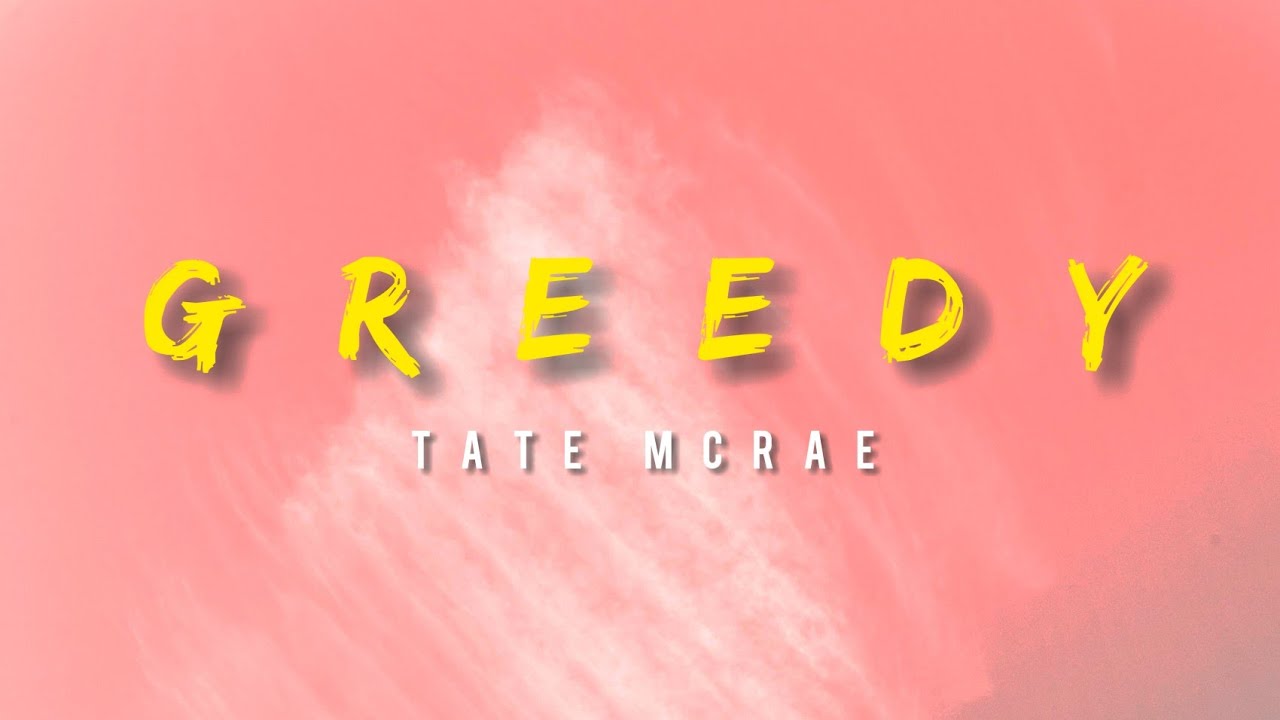 Greedy - Tate McRae (Lyrics) - YouTube