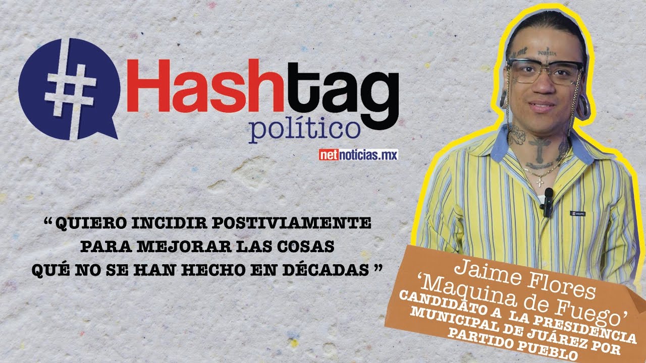 #HashtagPolítico Jaime Flores 'Maquina de Fuego' candidato a la alcaldía de Juárez - YouTube
