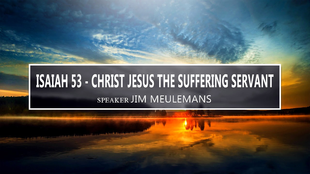 Isaiah 53 - Christ Jesus the Suffering Servant - H2G2H - YouTube