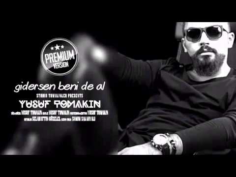 Yusuf tomakin - gidersen benide al