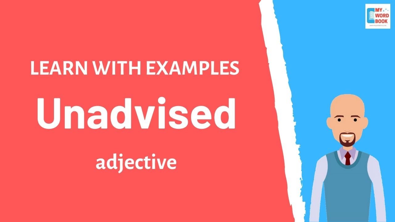 Unadvised | Meaning with examples | Learn English | My Word Book - YouTube