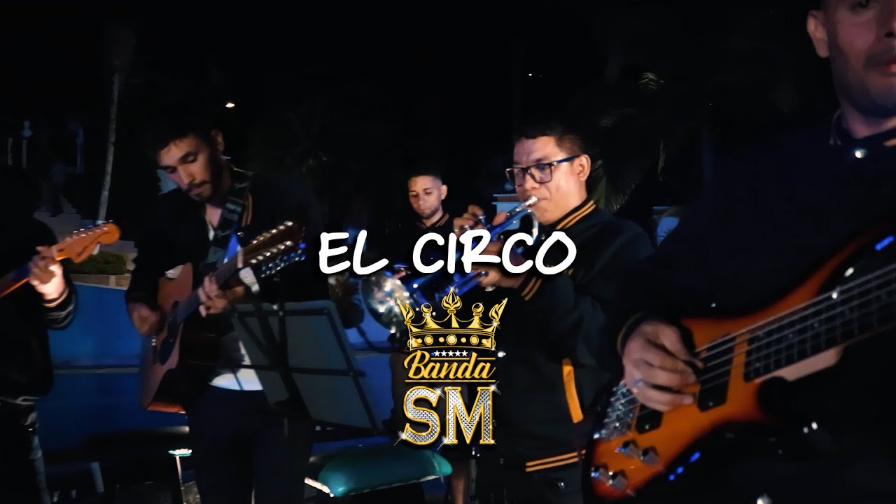 BANDA SM OFICIAL - EL CIRCO - EN VIVO (COVER) - YouTube